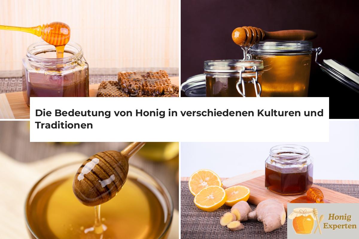 Die Bedeutung von Honig in verschiedenen Kulturen und Traditionen ...